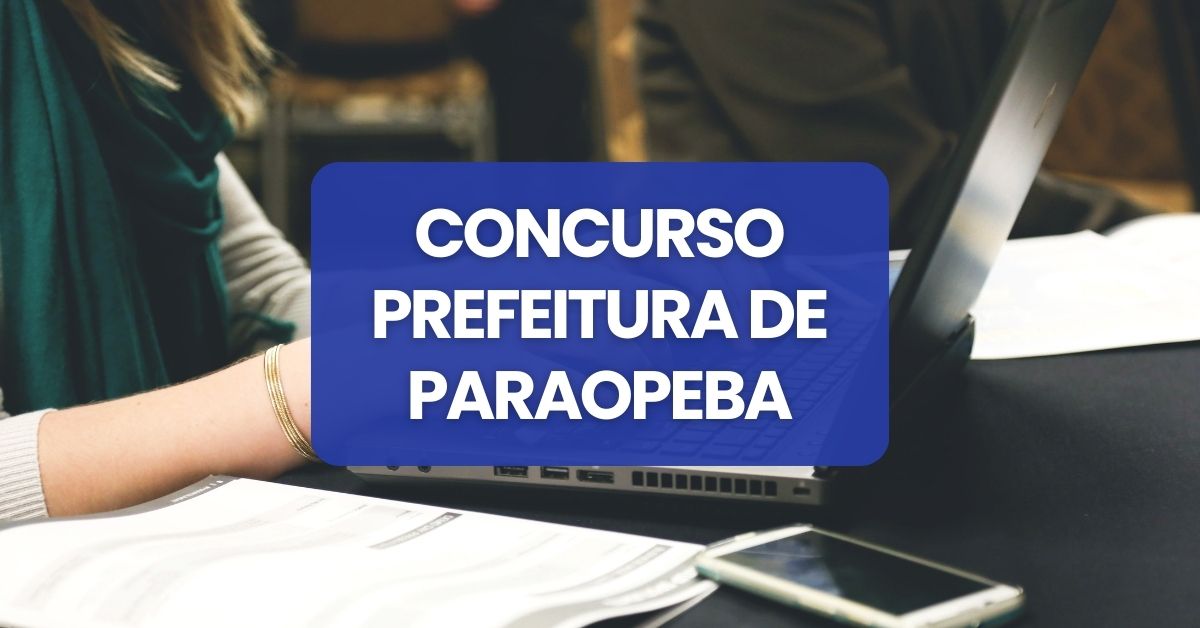 Concurso Prefeitura de Paraopeba - MG: edital abre 122 vagas Concurso Prefeitura de Paraopeba - MG: edital abre 122 vagas