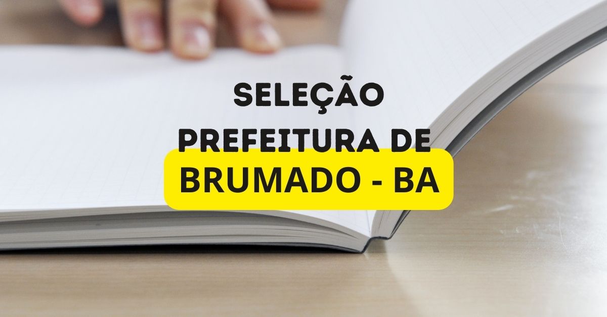 Prefeitura de Brumado - BA divulga processo seletivo Prefeitura de Brumado - BA divulga processo seletivo